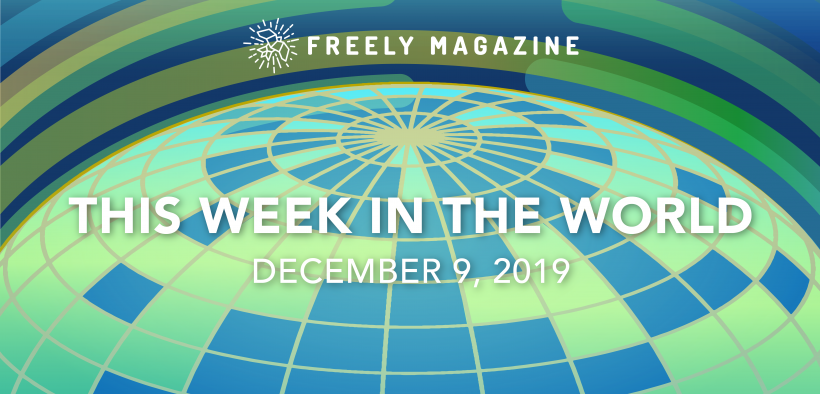This Week In The World 12 09 19 Freely Magazine