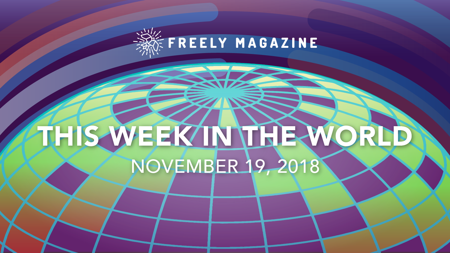 This Week In The World 12 3 18 Freely Magazine